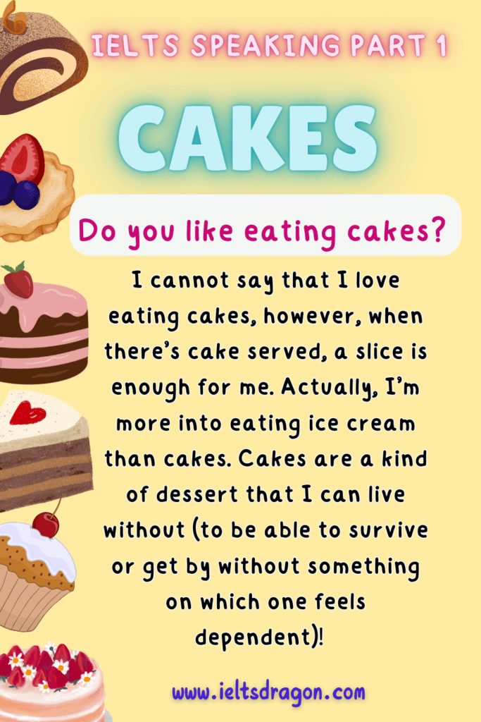 IELTS SPEAKING PART 1: CAKES [ANSWERS] - ieltsDragon-BAND 9.0 Getter!